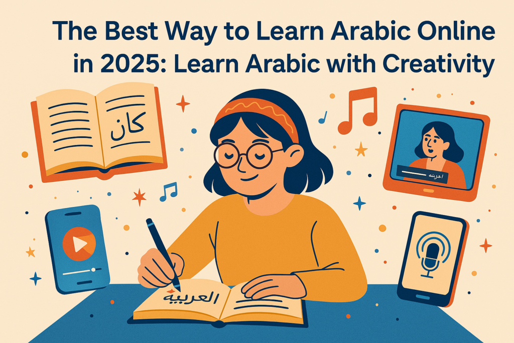 The Best Way to Learn Arabic Online 2025: Learn Arabic with Creativity ...